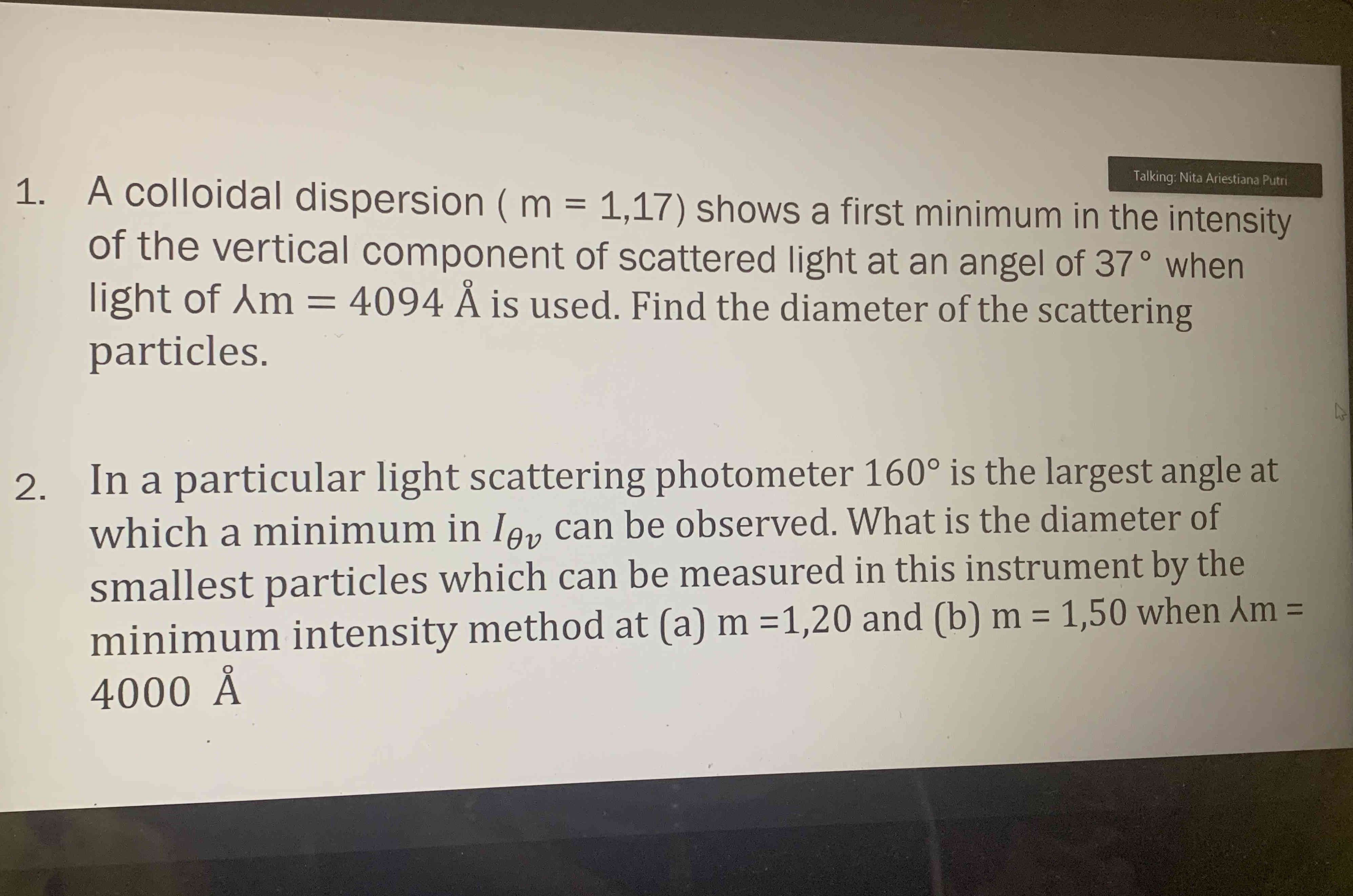 1. A colloidal dispersion (m = 1,17) shows a | StudyX