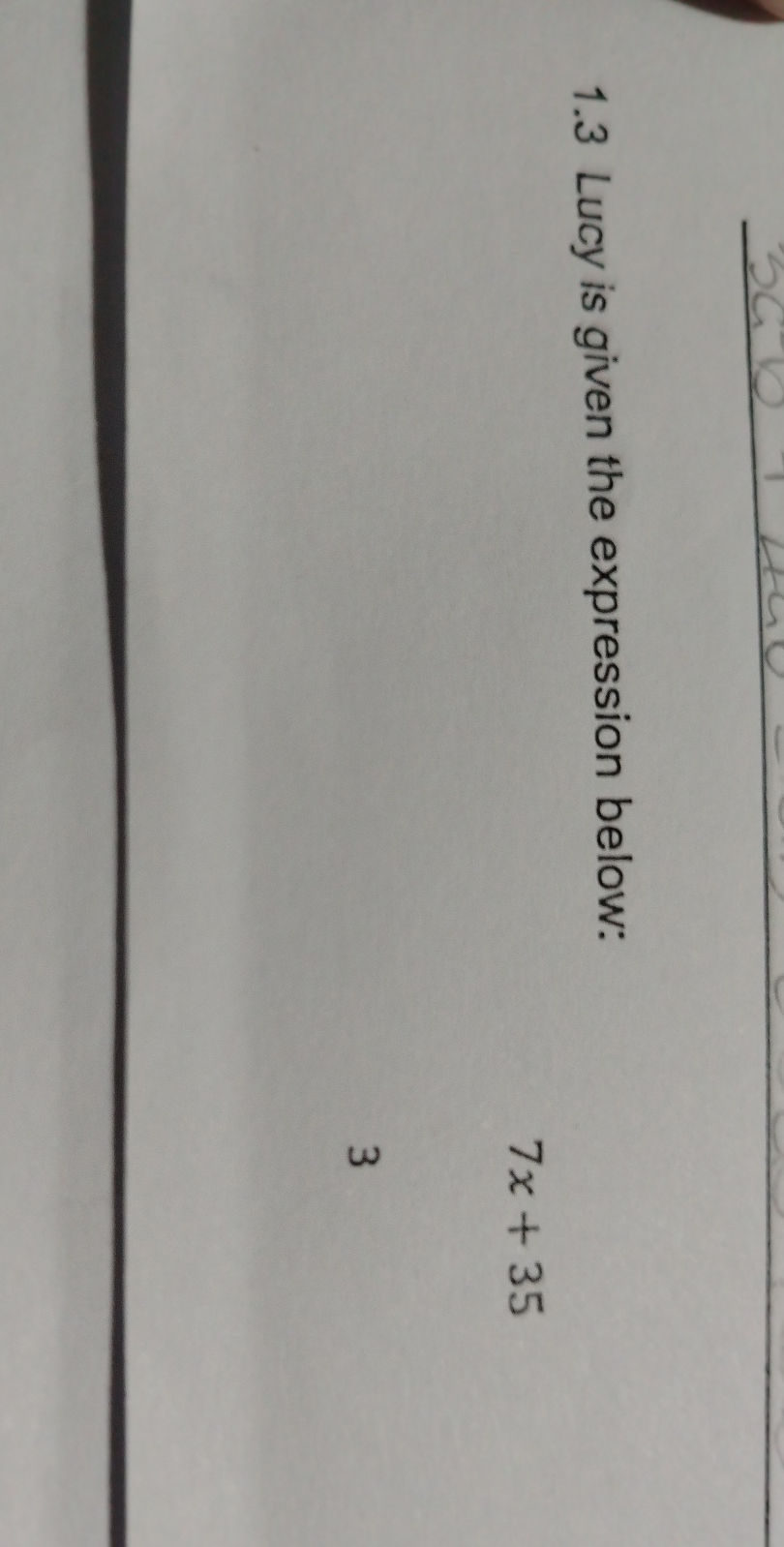 1. 3 Lucy is given the expression below: | StudyX