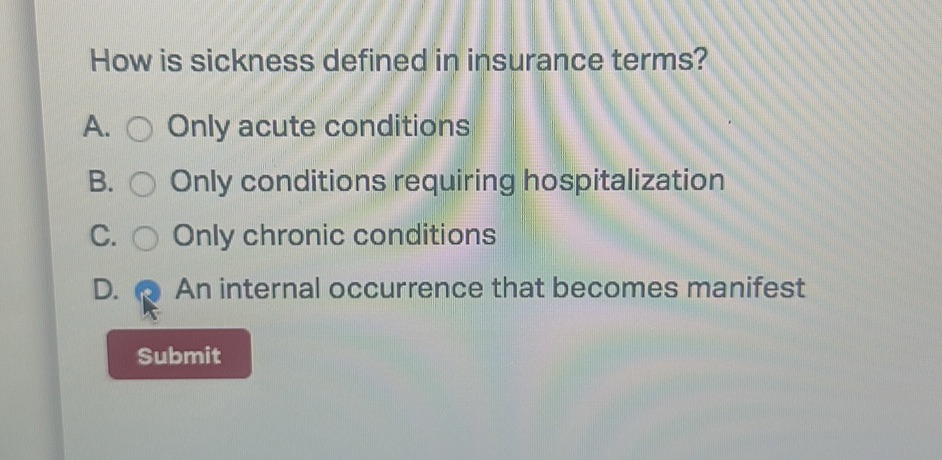 How is sickness defined in insurance terms?
