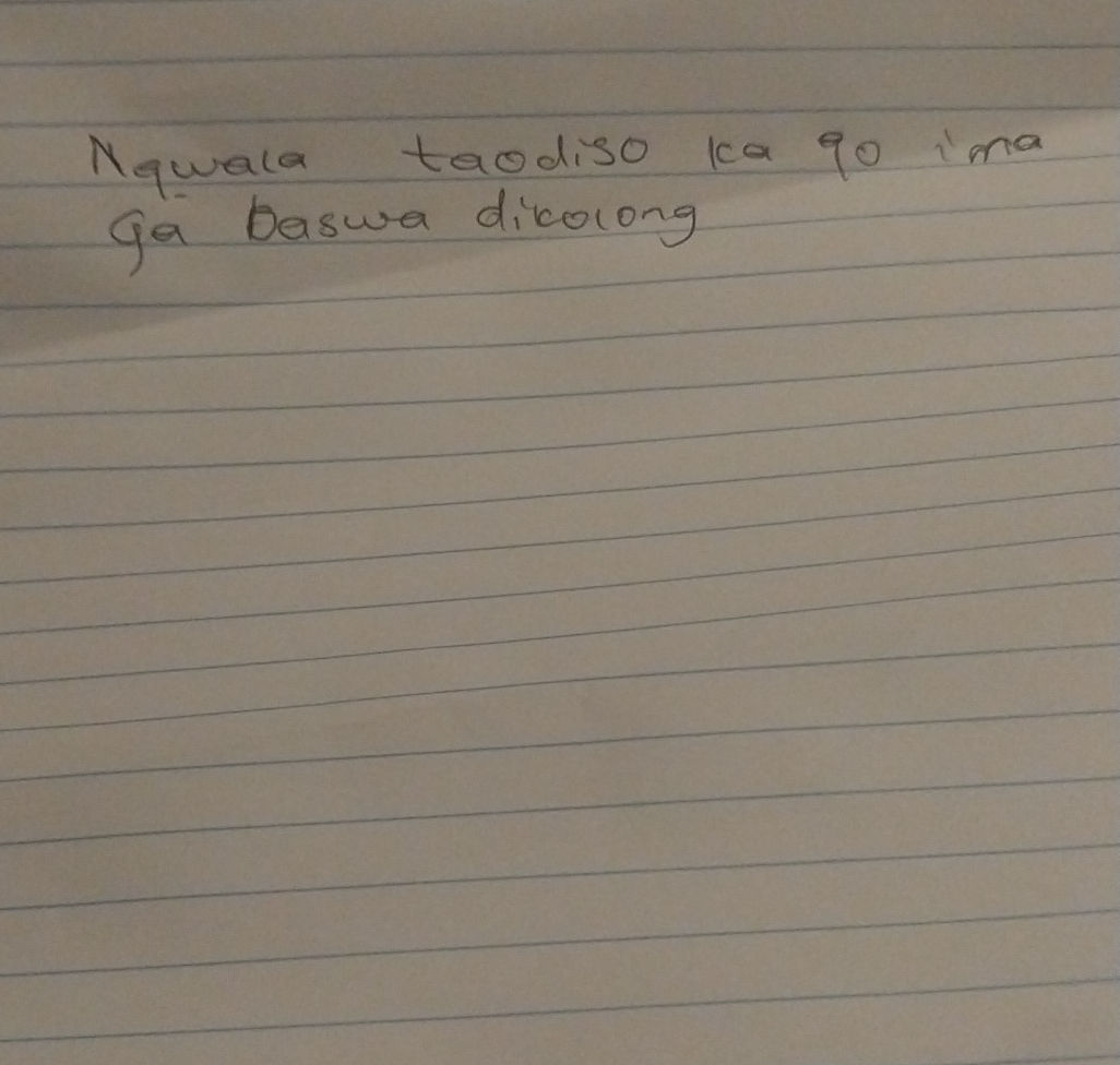 Nqwala taodiso ka 90 ima Ga baswa dicolong | StudyX