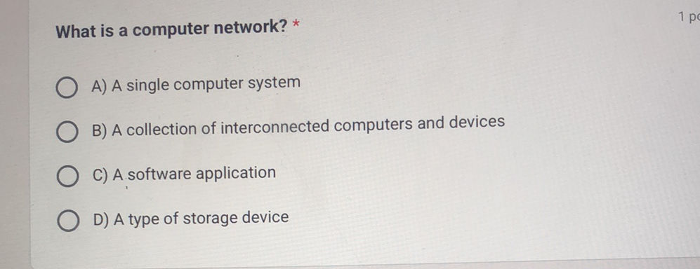 What is a computer network? A) A single | StudyX