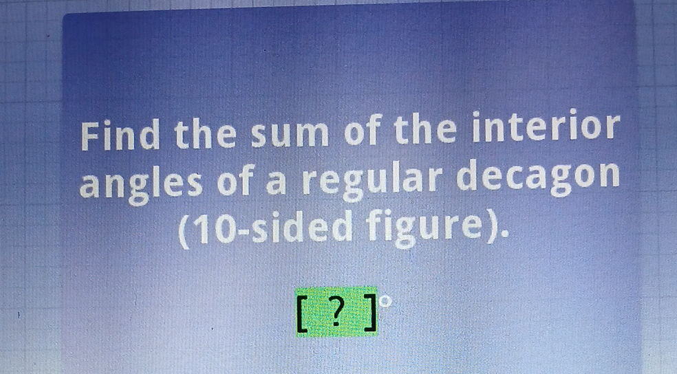 Find the sum of the interior angles of a | StudyX