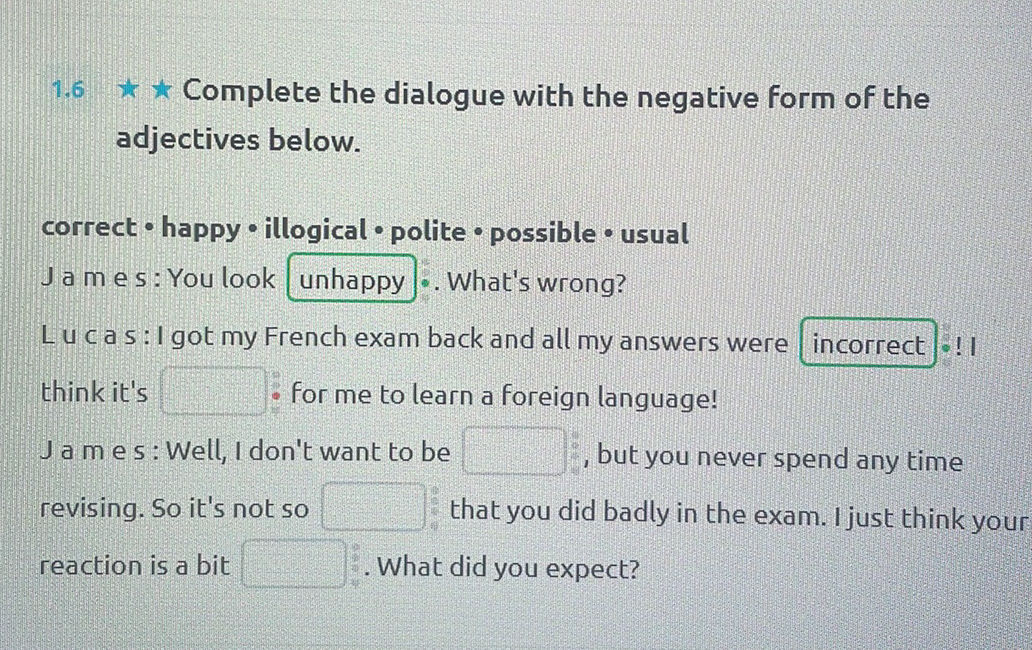 1. 6 Complete the dialogue with the | StudyX