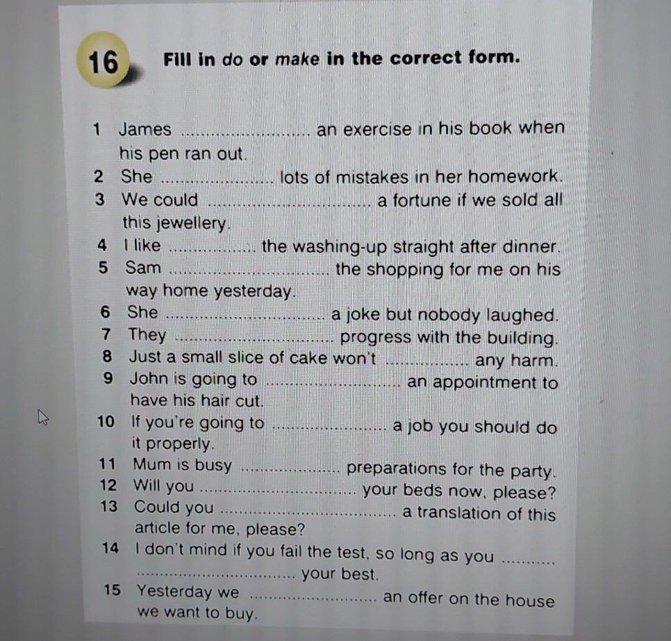 16 Fill in do or make in the correct form. | StudyX