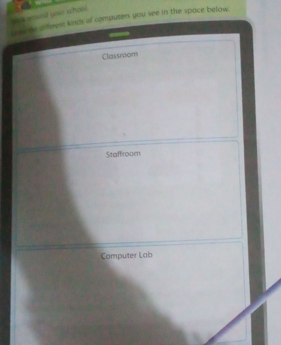 Look around your school. Draw the different | StudyX