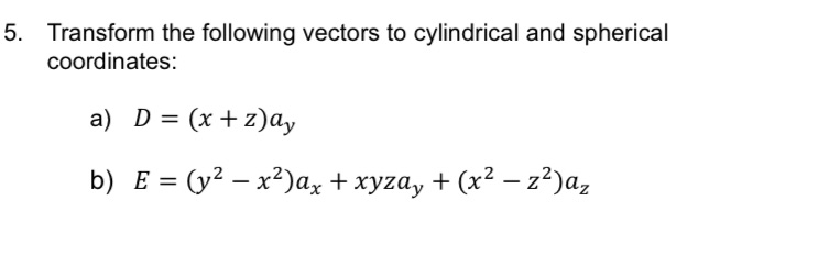 5. Transform the following vectors to | StudyX