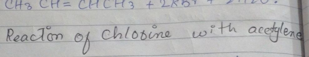 Reaction of Chlorine with acetylene $CH_3CH | StudyX