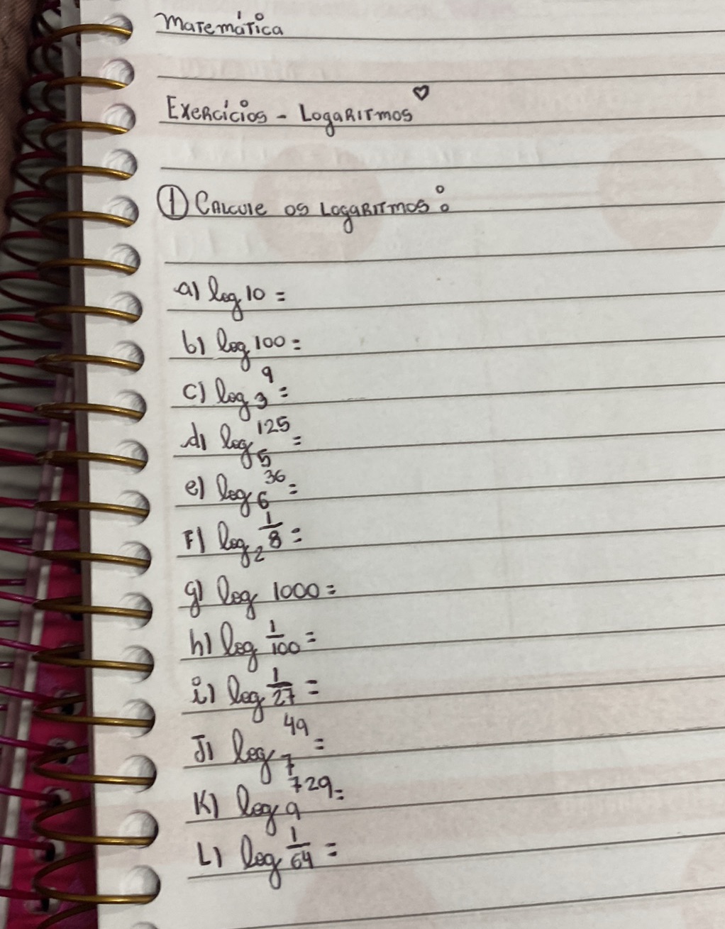 ① CALCUTE OS LOGARITMOS : a) $ 10 =$ b) $ | StudyX