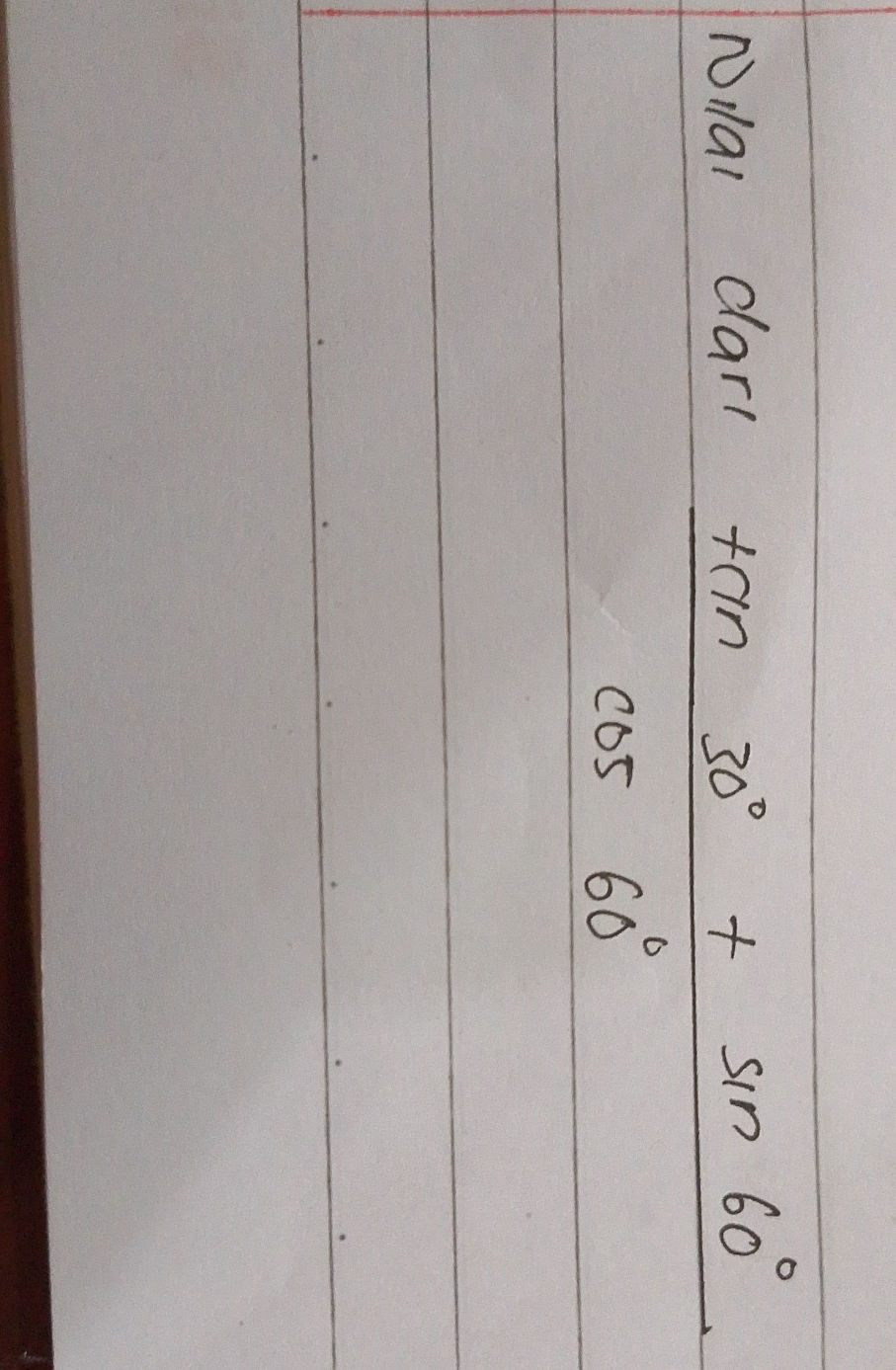 Calculate cos 60 + tan 30 + sin 60 | StudyX