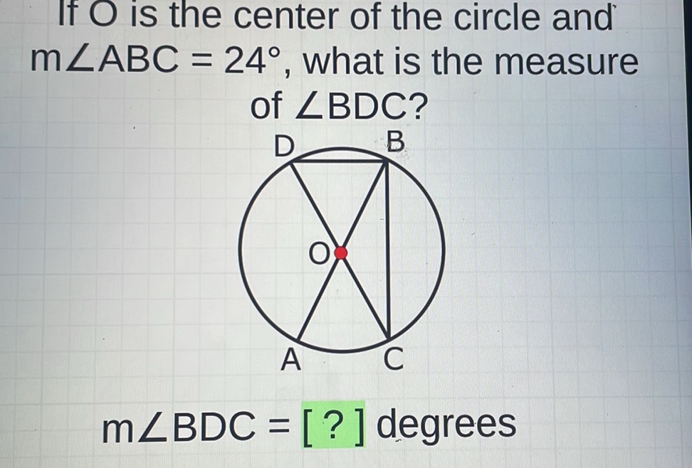 If O is the center of the circle and m∠ABC = | StudyX