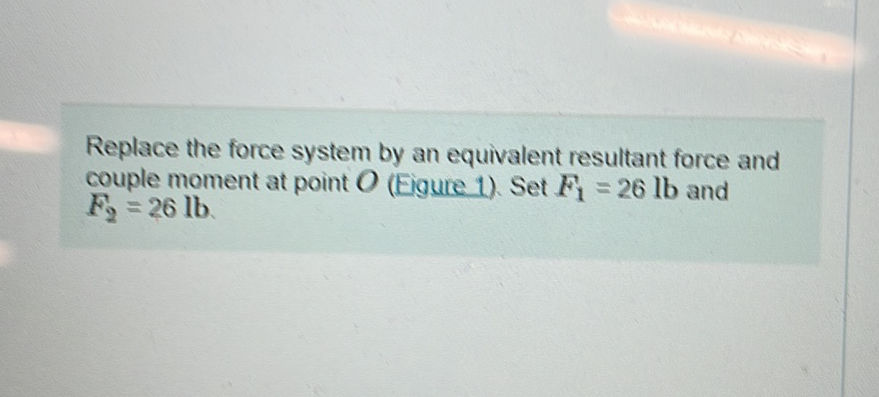Replace the force system by an equivalent | StudyX