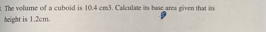 4. The volume of a cuboid is 10.4 cm3. | StudyX