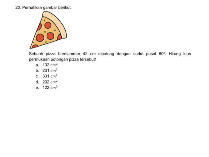 20. Perhatikan gambar berikut. Sebuah pizza | StudyX