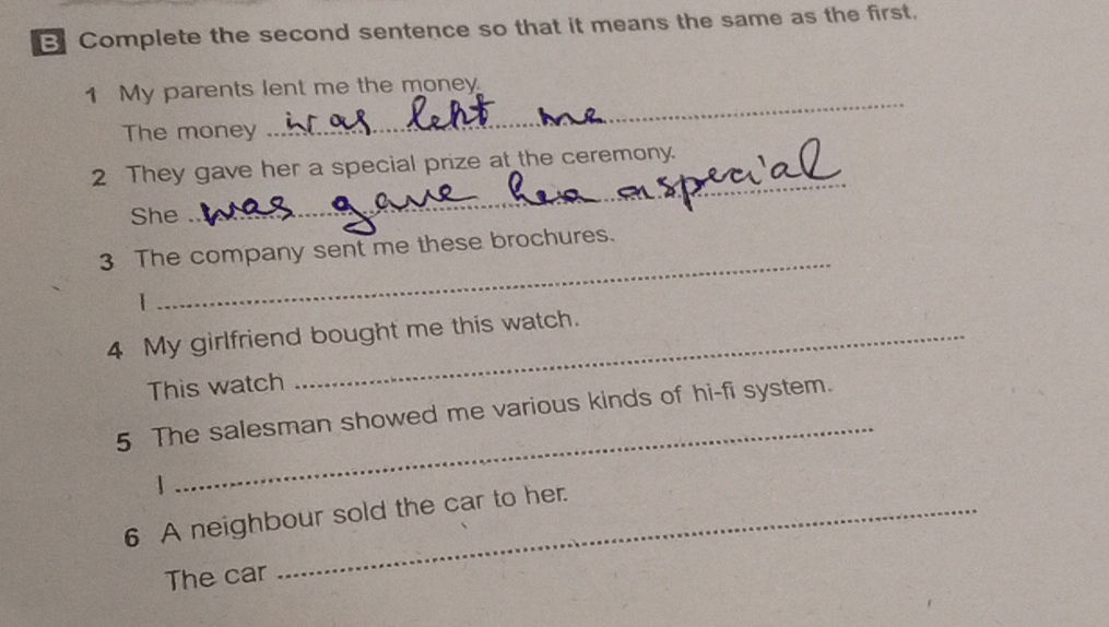 B Complete the second sentence so that it | StudyX