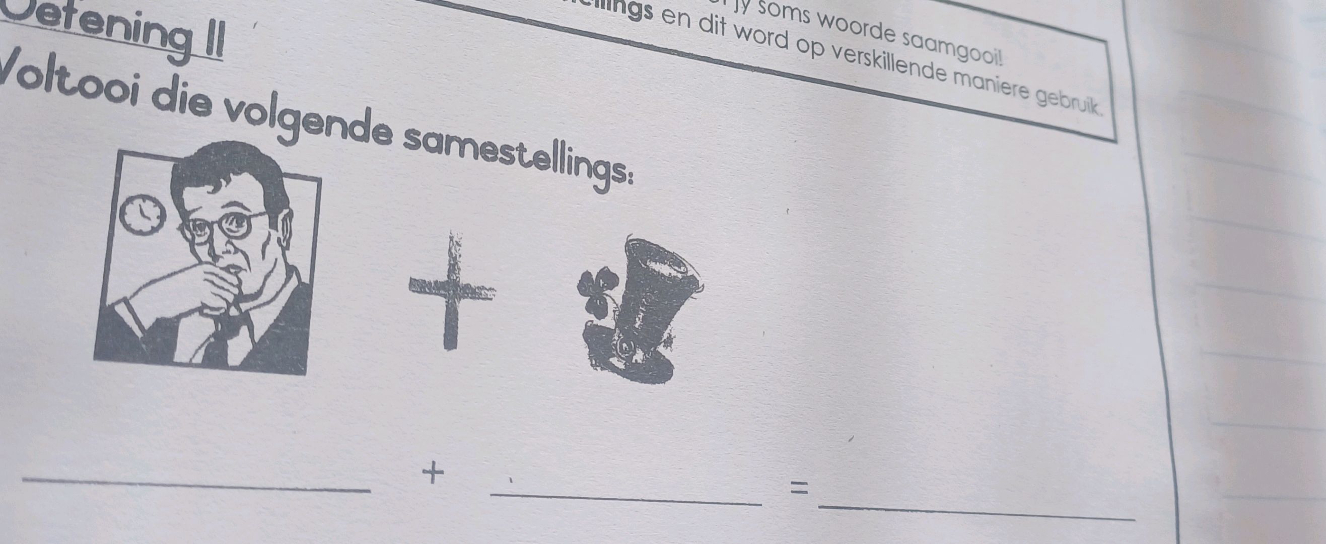 Voltooi die volgende samestellings: + + = | StudyX