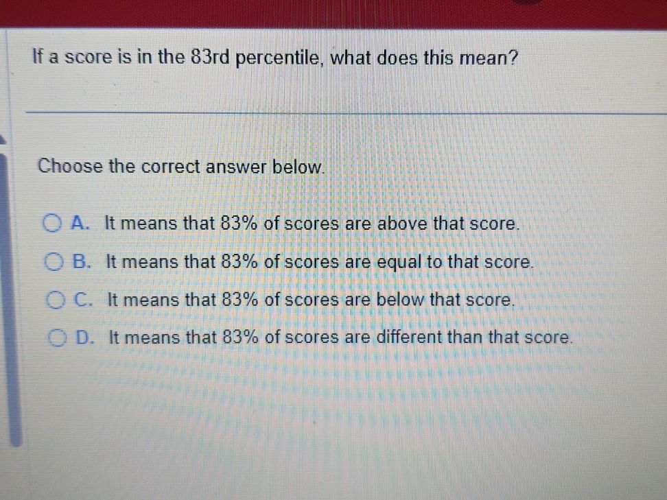 If a score is in the 83rd percentile, what | StudyX