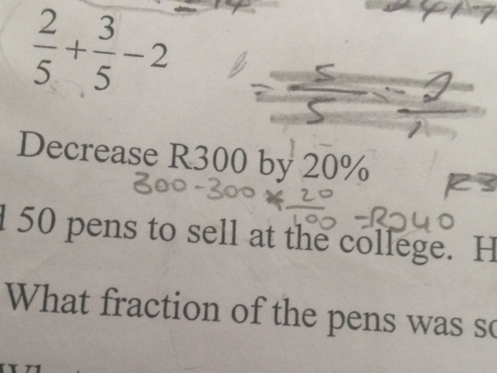 $ {2}{5} + {3}{5} - 2$ Decrease R300 by | StudyX