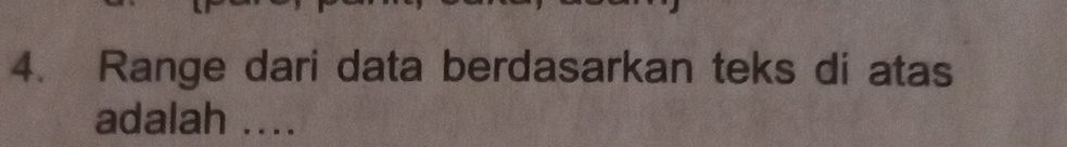 4. Range dari data berdasarkan teks di atas | StudyX