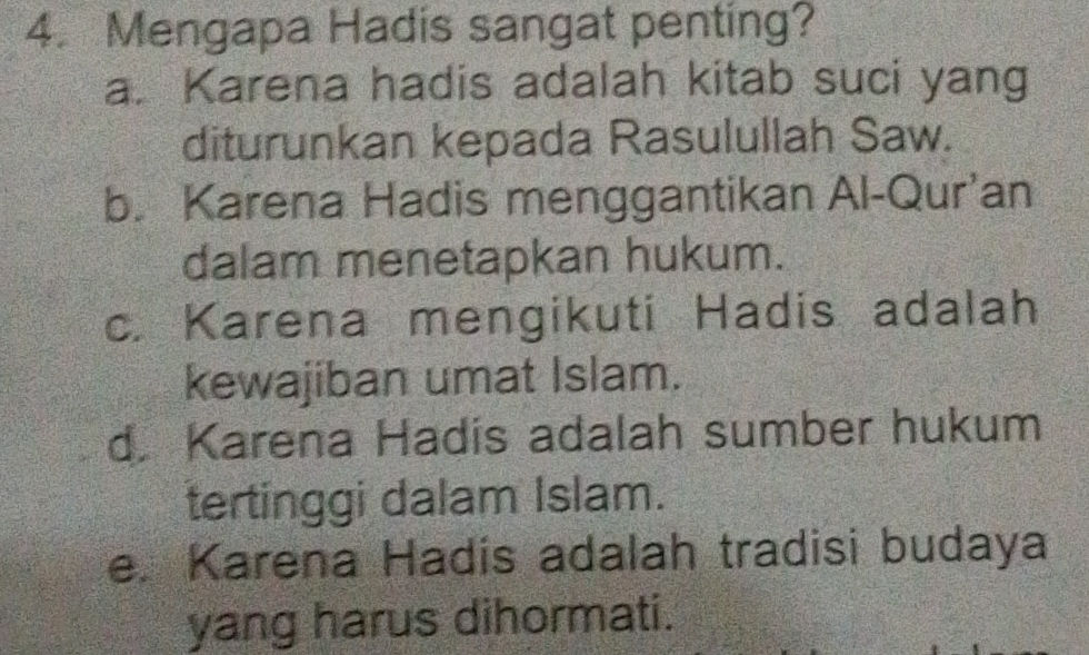 4. Mengapa Hadis sangat penting? a. Karena | StudyX