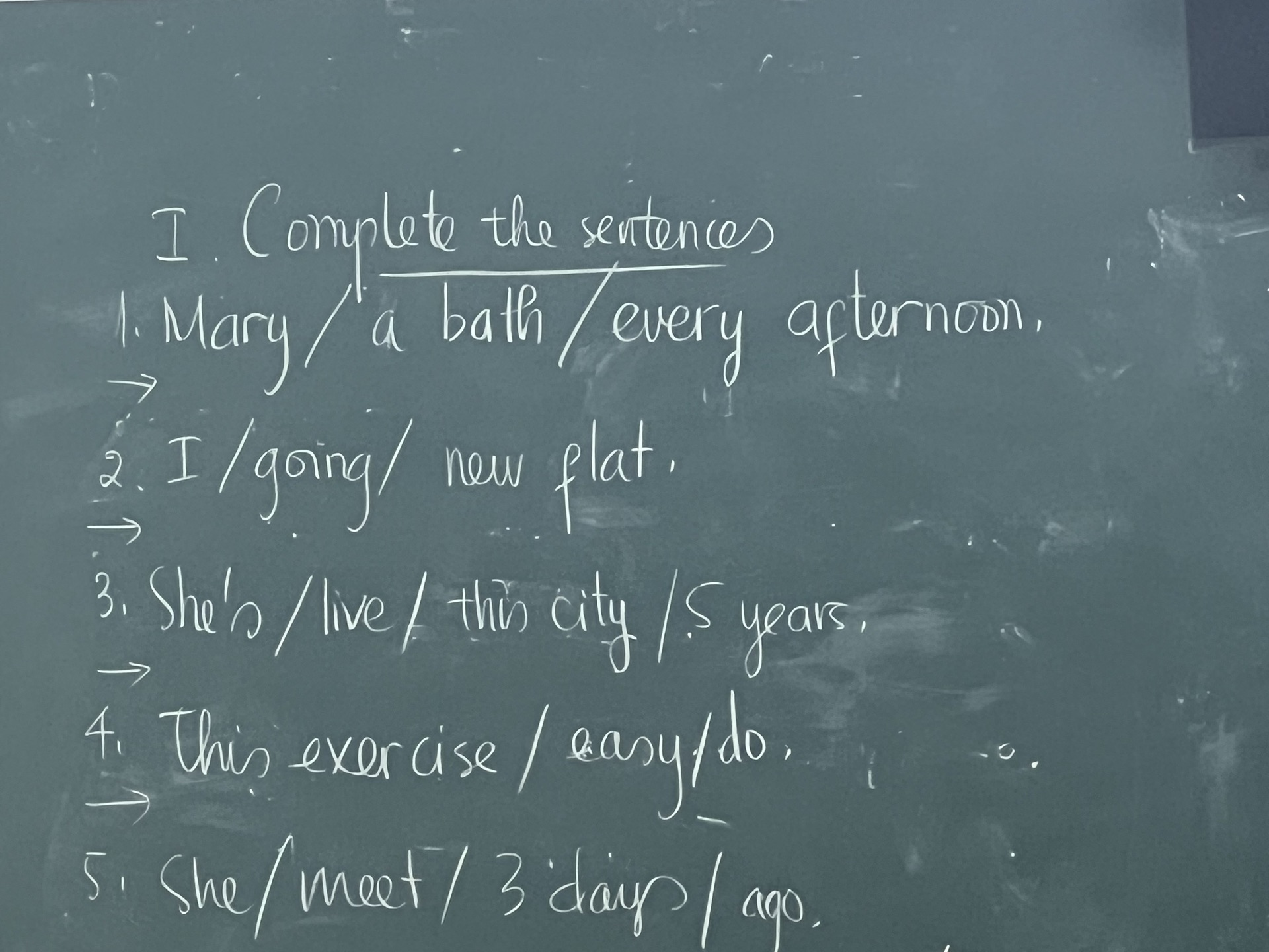 I. Complete the sentences 1. Mary / a bath | StudyX