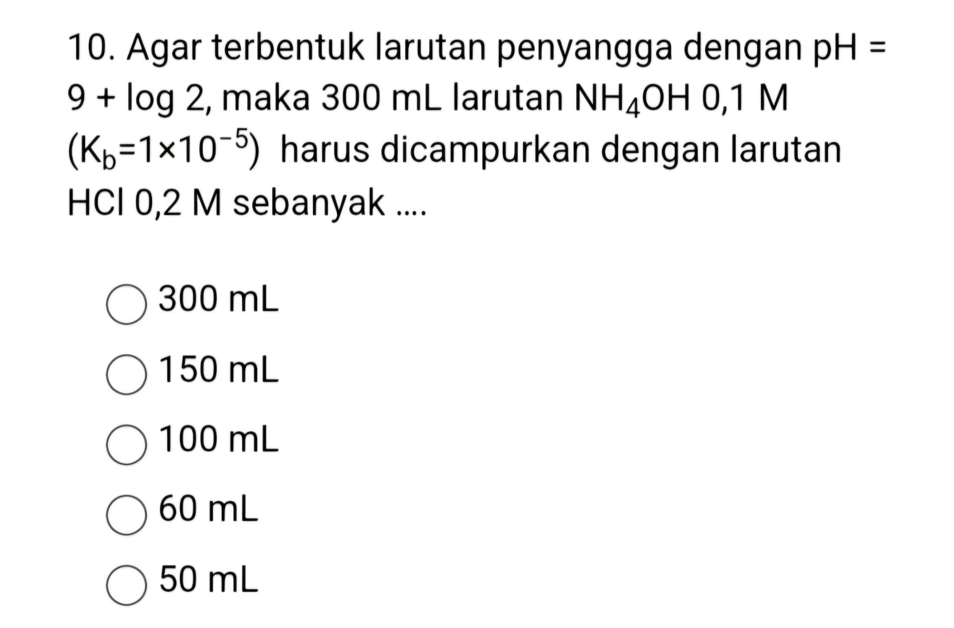 10. Agar terbentuk larutan penyangga dengan | StudyX