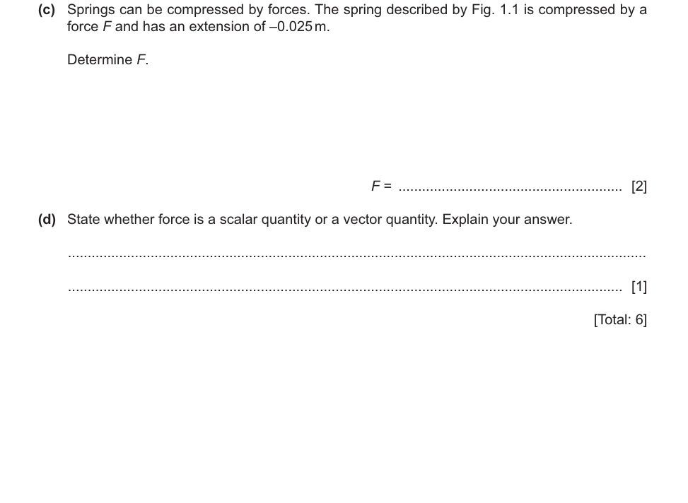 (c) Springs can be compressed by forces. The | StudyX