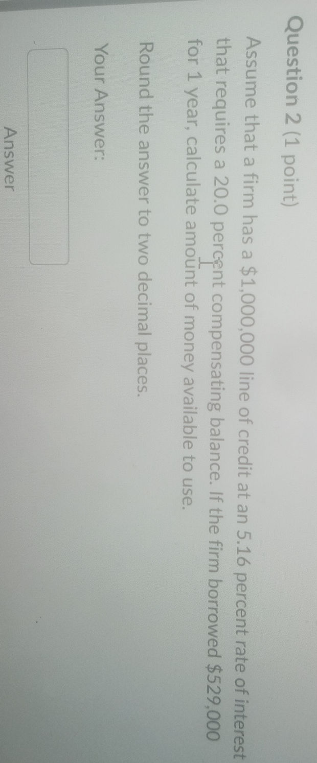 Assume that a firm has a $1,000,000 line of | StudyX