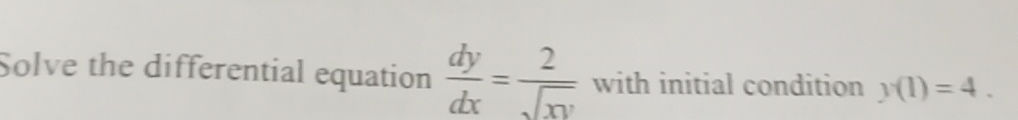 Solve the differential equation $ {dy}{dx} = | StudyX