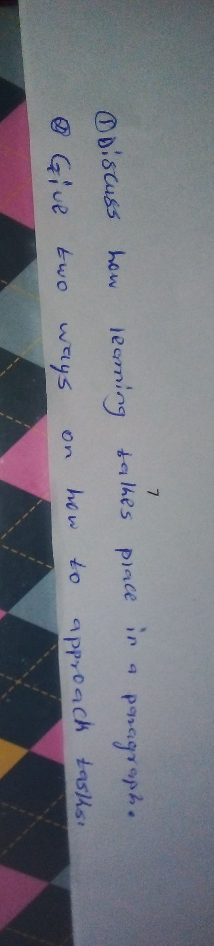 ① Discuss how learning takes place in a | StudyX