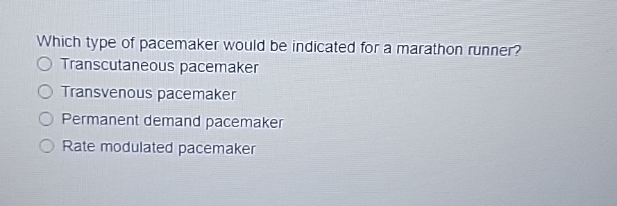 Which type of pacemaker would be indicated | StudyX