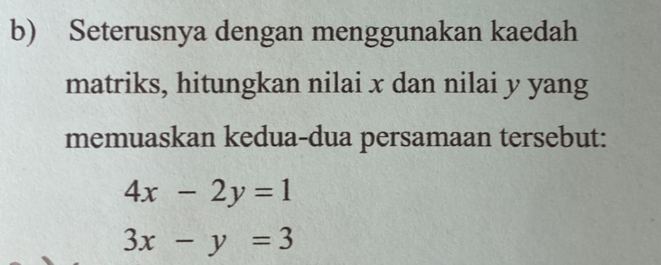 b) Seterusnya dengan menggunakan kaedah | StudyX