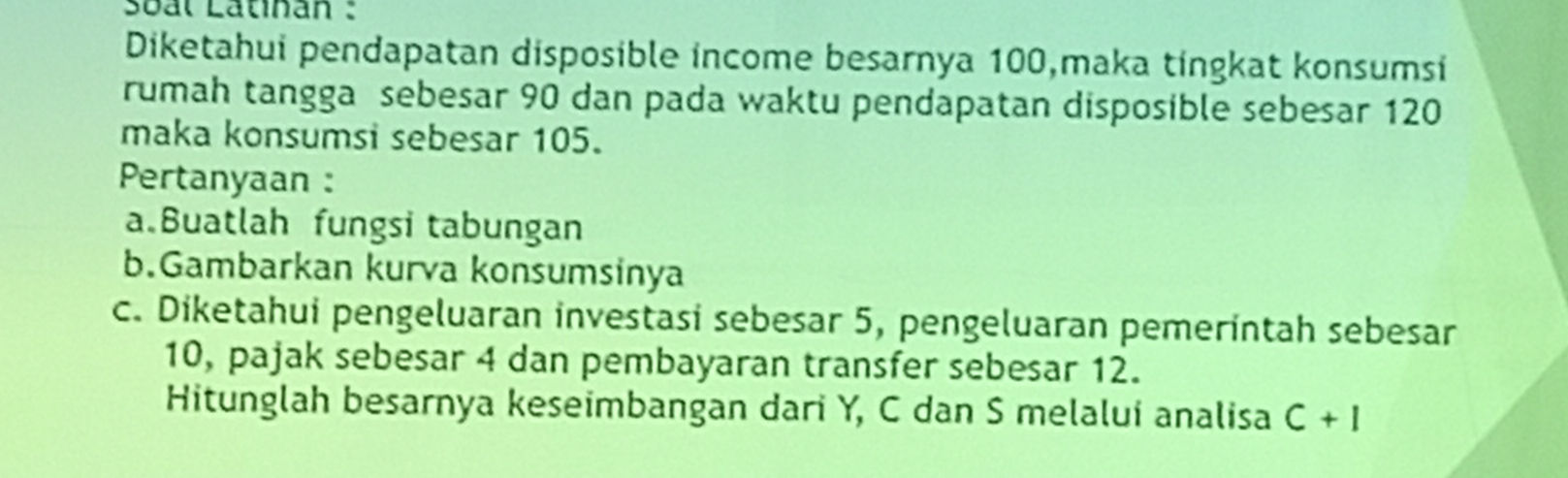 Diketahui pendapatan disposible income | StudyX