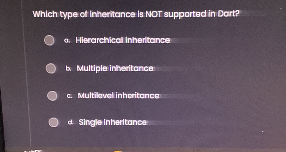 Which type of inheritance is NOT supported | StudyX