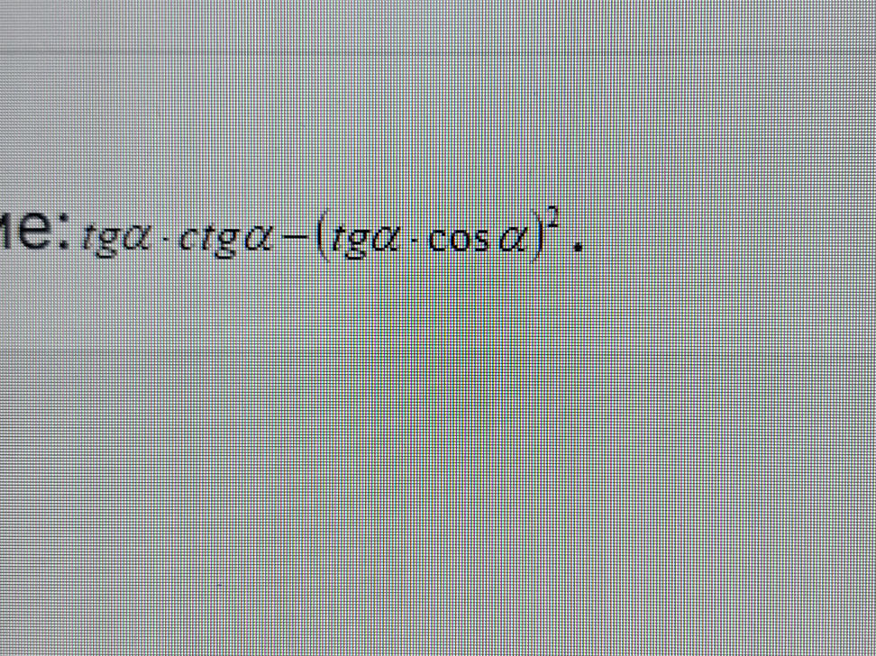 : $tg\[alpha] ctg\[alpha] - (tg\[alpha] | StudyX