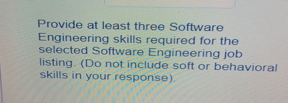 Provide at least three Software Engineering | StudyX