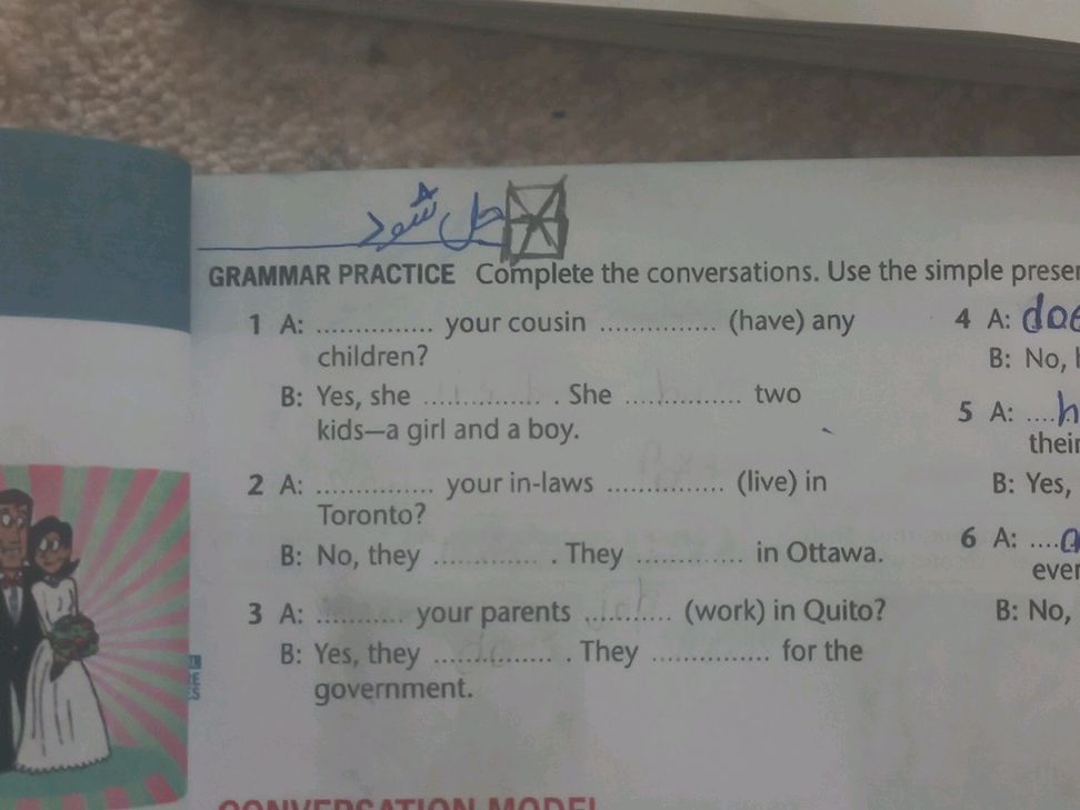 1 A: your cousin (have) any children? B: | StudyX