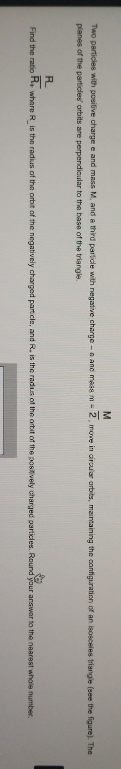 Two particles with positive charge *e* and | StudyX