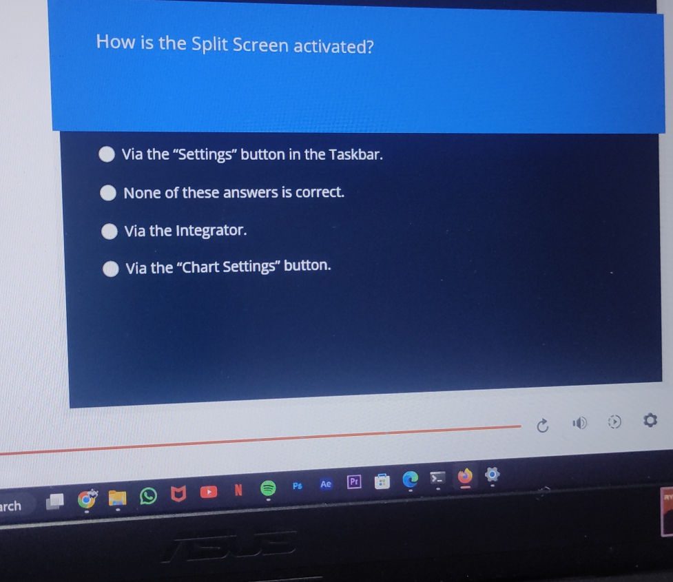 How is the Split Screen activated? Via the | StudyX