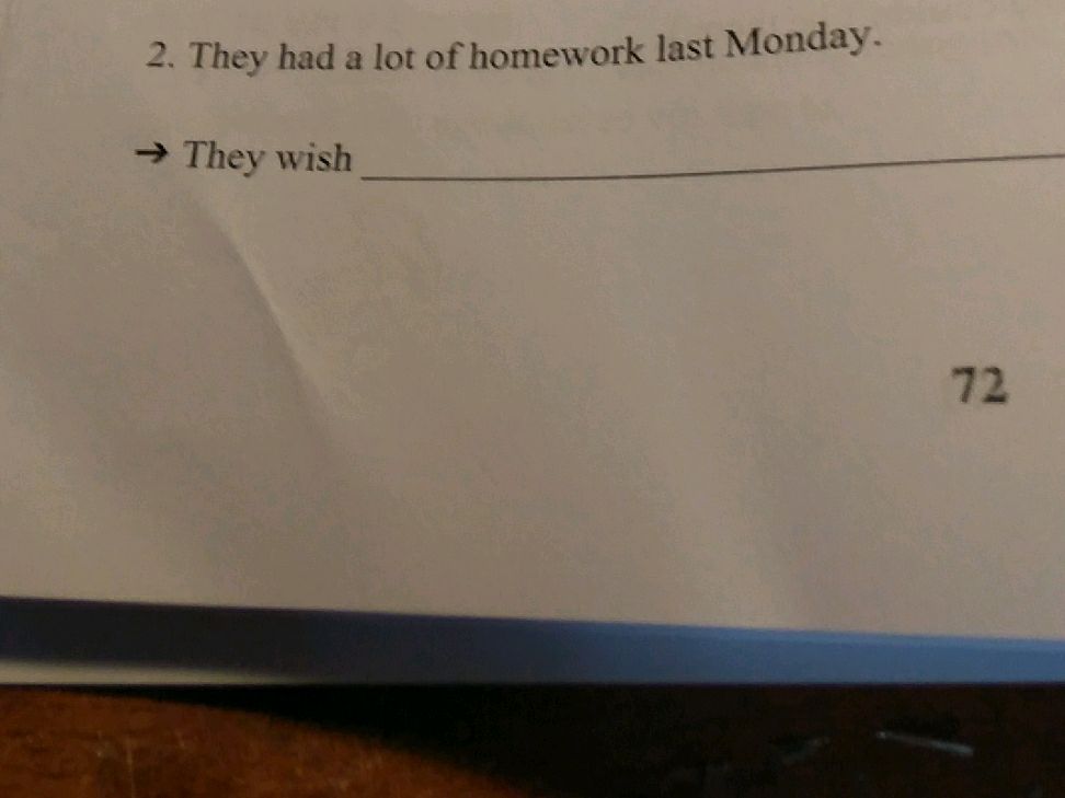 2. They had a lot of homework last Monday. | StudyX