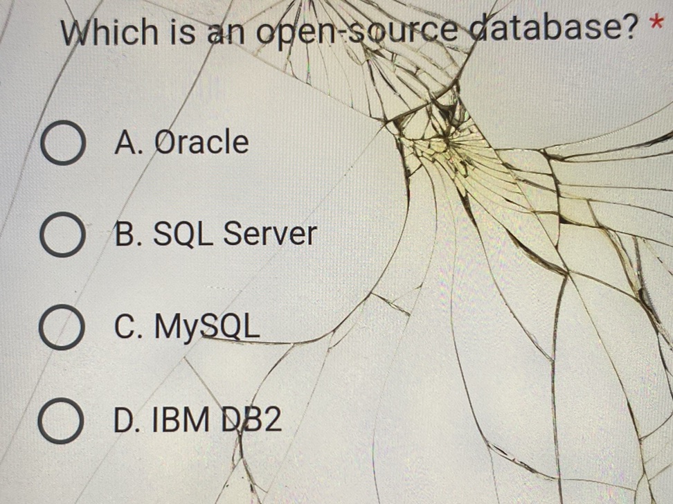 Which is an open-source database? A. Oracle | StudyX