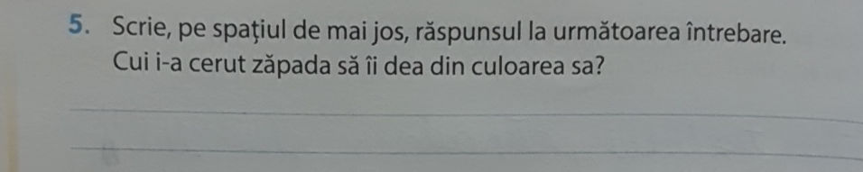 5. Scrie, pe spațiul de mai jos, răspunsul | StudyX