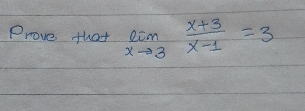 Prove the limit of (x+3)/(x-1) as x | StudyX
