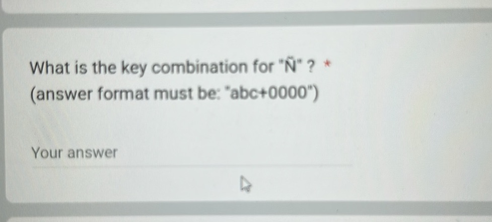 What is the key combination for "Ñ"? * | StudyX