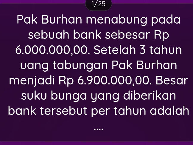 Pak Burhan menabung pada sebuah bank sebesar | StudyX