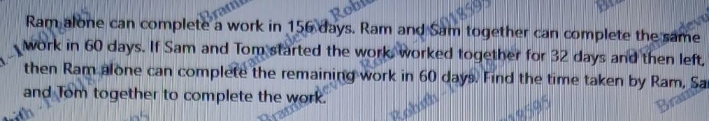 Ram alone can complete a work in 156 days. | StudyX