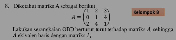 8. Diketahui matriks A sebagai berikut $A = | StudyX