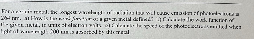 For a certain metal, the longest wavelength | StudyX