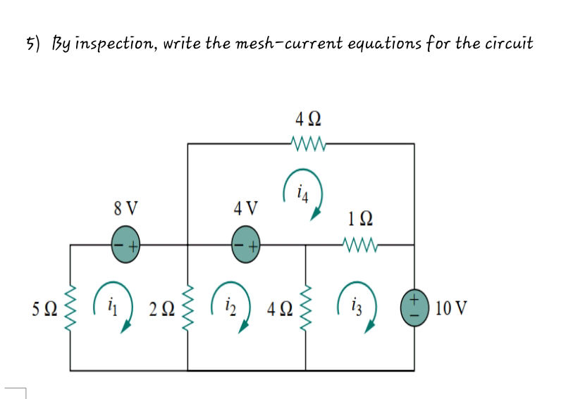5) By inspection, write the mesh-current | StudyX