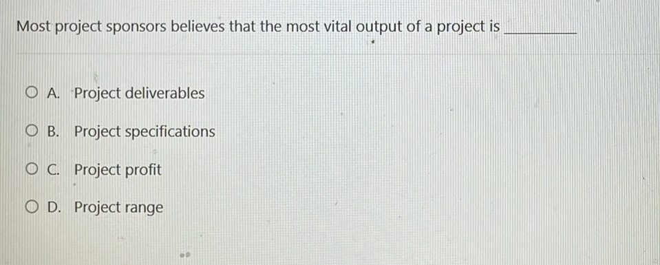 Most project sponsors believes that the most | StudyX