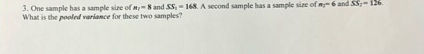 3. One sample has a sample size of $n_1 = 8$ | StudyX